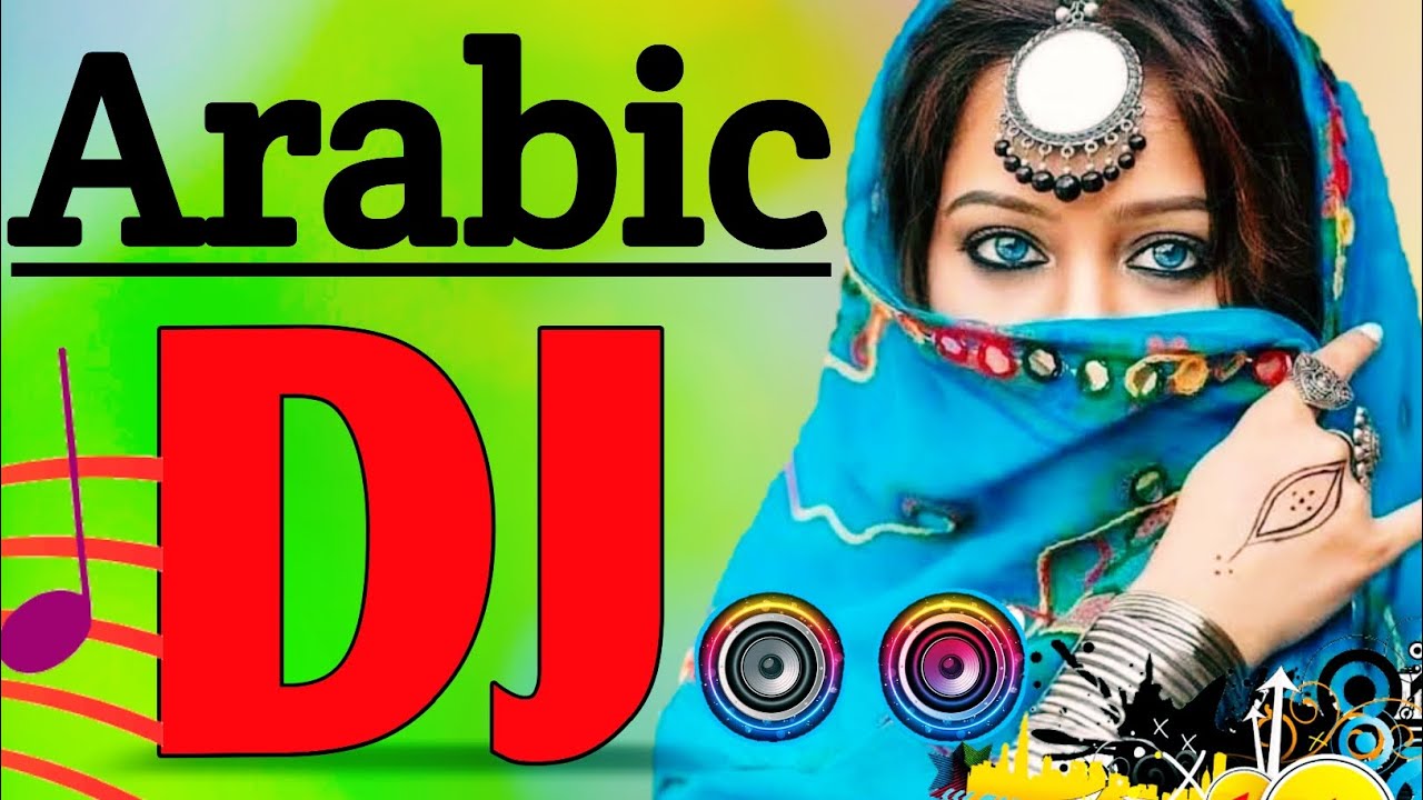 Arabic Songs | DJ Remix Song | Dj Songs |DJ|Arabic/Remix/DJ Gan |Arabic ...