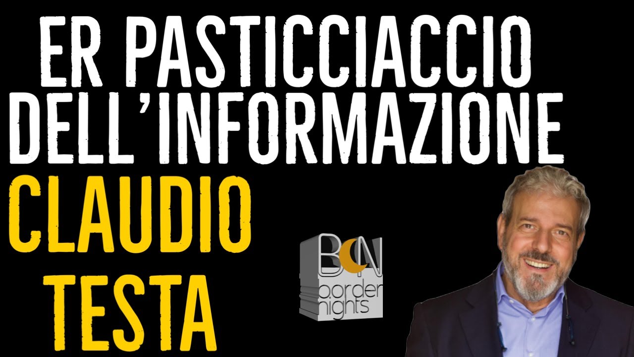 ER PASTICCIACCIO DELL'INFORMAZIONE - CLAUDIO TESTA - YouTube