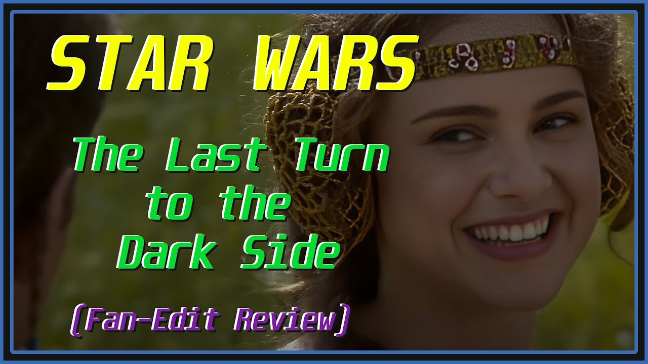 Star Wars - The Last Turn to the Dark Side (Fan-Edit Review) - YouTube