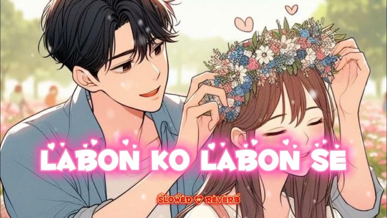 Labon Ko Labon Se Slowed And Reverb Bhool Bhulaiya Lofi Youtube Music