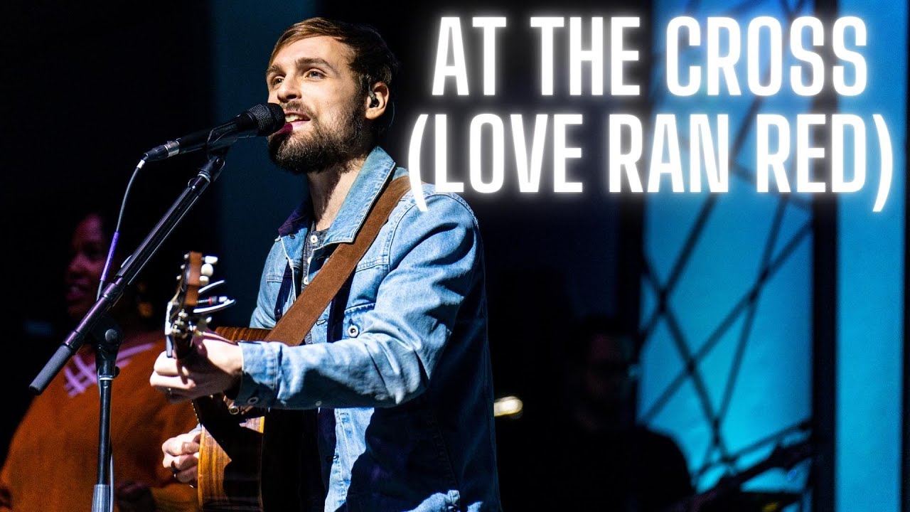 At The Cross Love Ran Red - YouTube