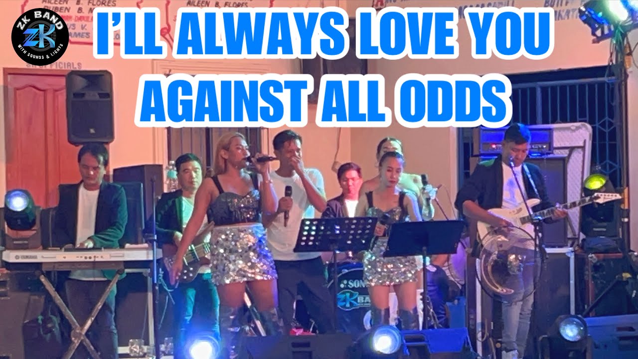 I WILL ALWAYS LOVE YOU & AGAINST ALL ODDS BY ZK BAND - YouTube