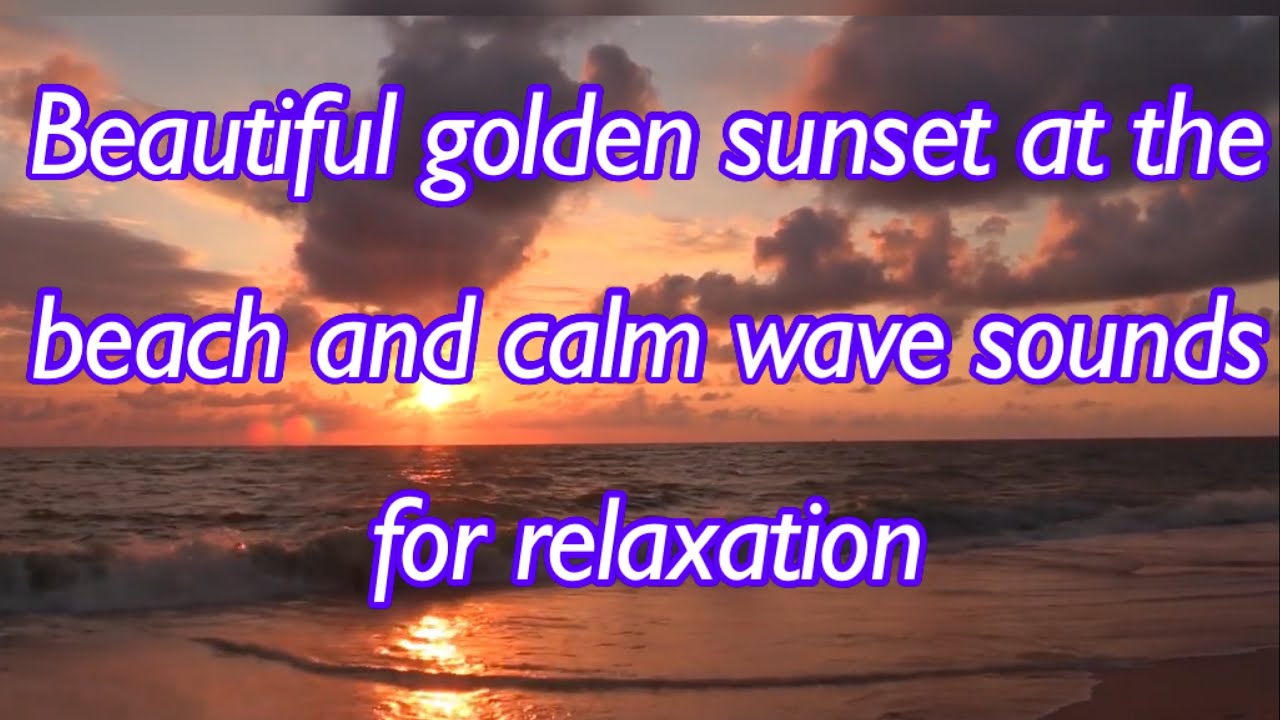 Beautiful golden sunset 🌅 at the beach, relaxing ocean wave sounds ...