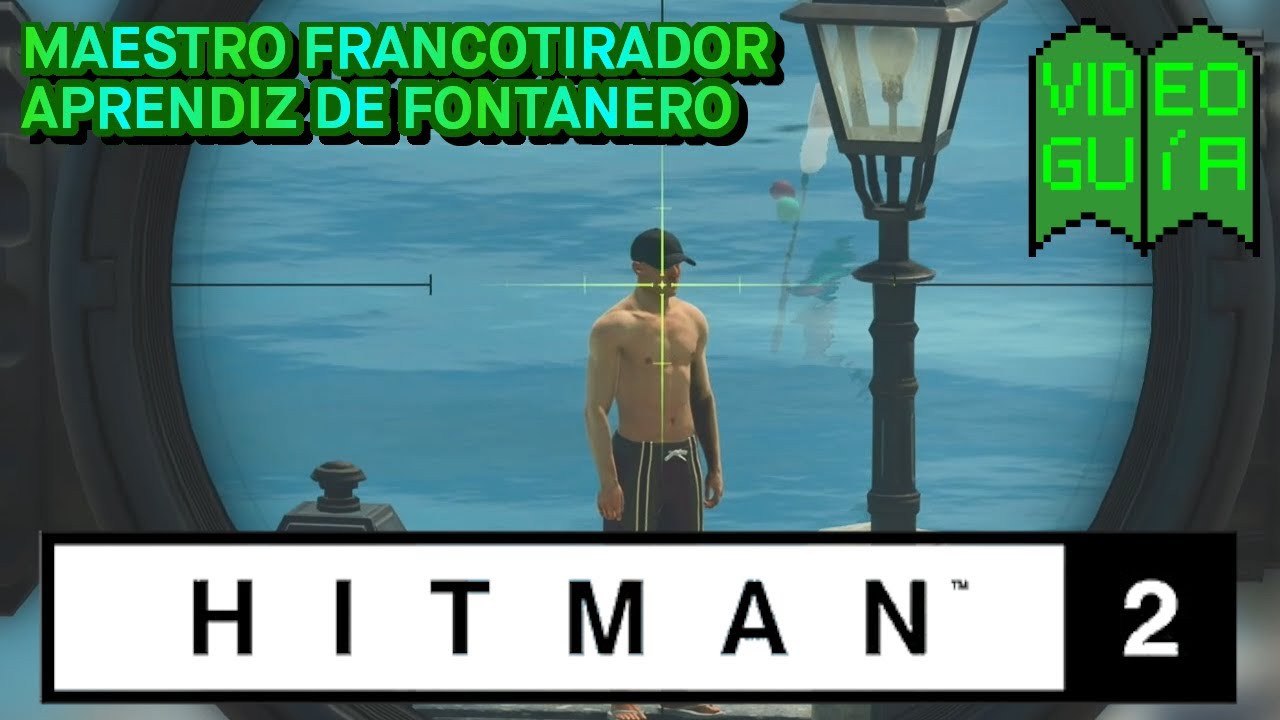 HITMAN Guía 100% | TODOS los DESAFÍOS de MAESTRO TIRADOR y APRENDIZ DE ...