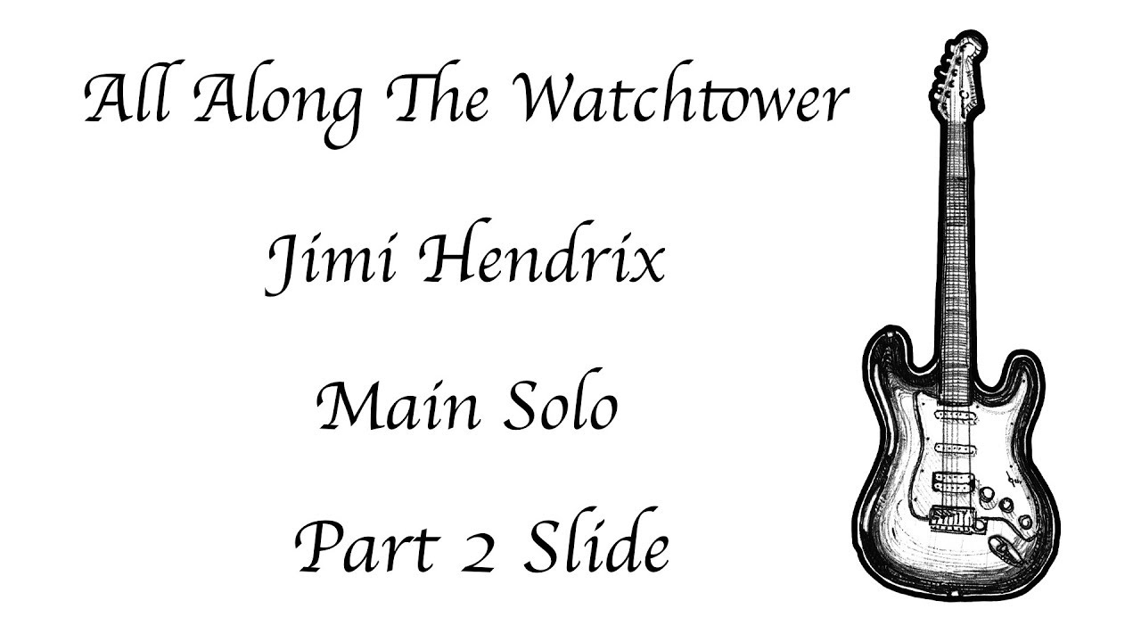 All Along The Watchtower - Jimi Hendrix - Main Solo - Part 2 - Slide ...