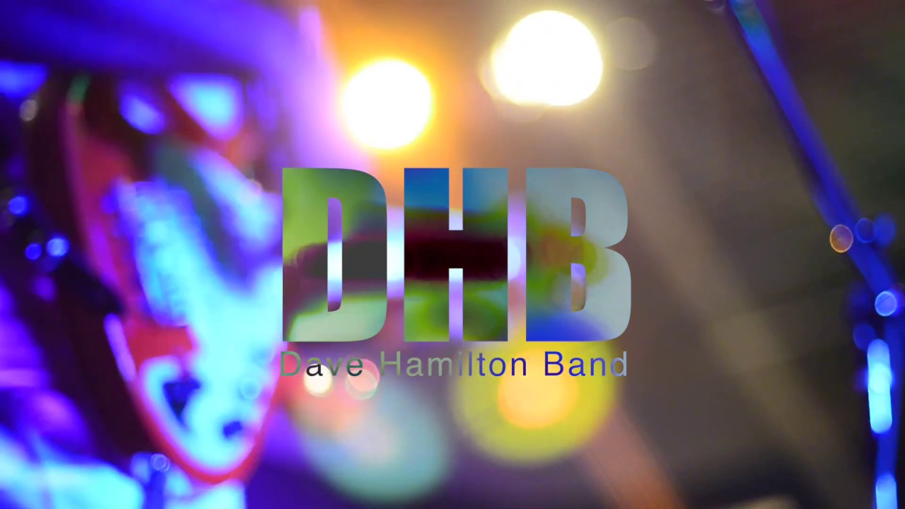 The Dave Hamilton Band (DHB) - YouTube