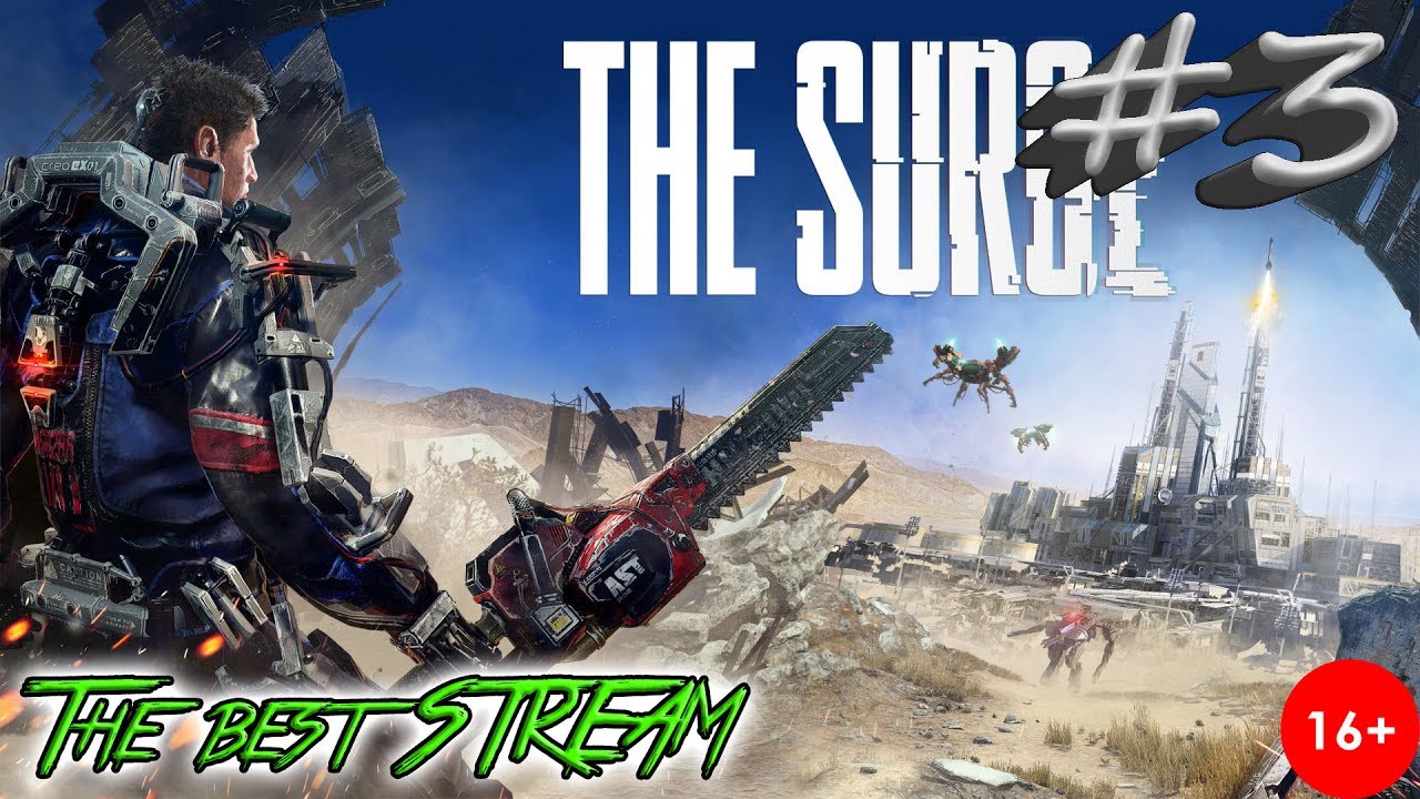 Стрим The Surge #3 🔴 прохождение The Surge , ШИНКУЕМ ВСЕХ ) - YouTube