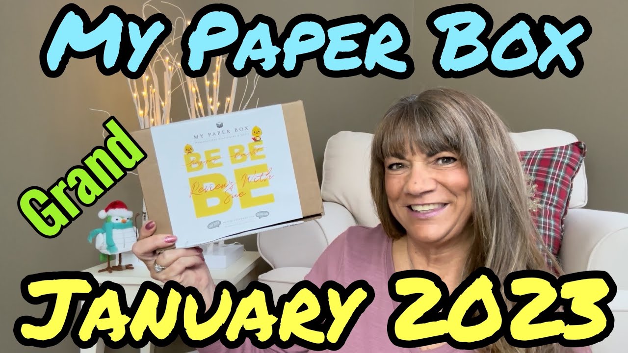 My Paper Box Grand January 2023 Edition #52 Be Happy Be Bright Be You ...