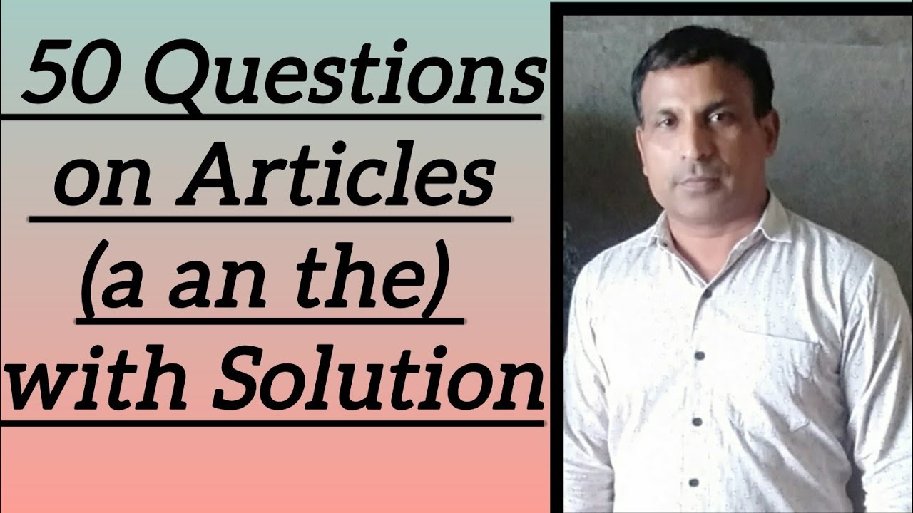 50 Questions on Articles (a an the) with Solution - YouTube