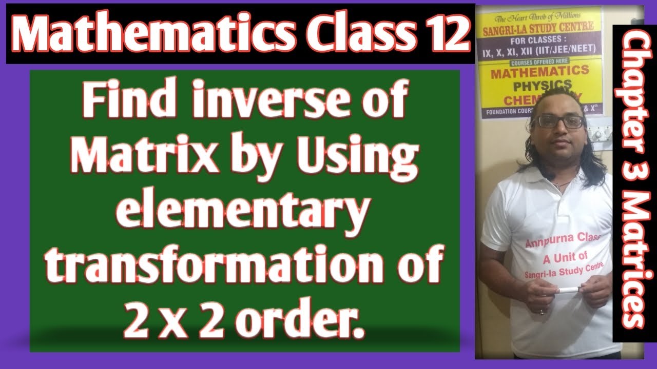 How to find inverse of matrix by using elementary transformation method ...