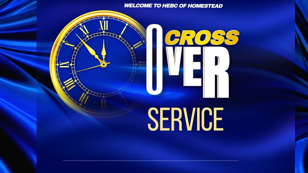 Cross Over Service| Haitian Evangelical Baptist Church of Homestead ...