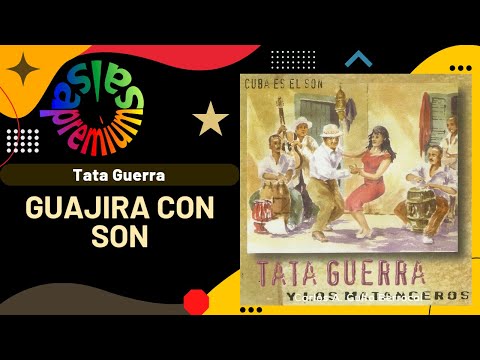 🔥GUAJIRA CON SON por TATA GUERRA - Salsa Premium