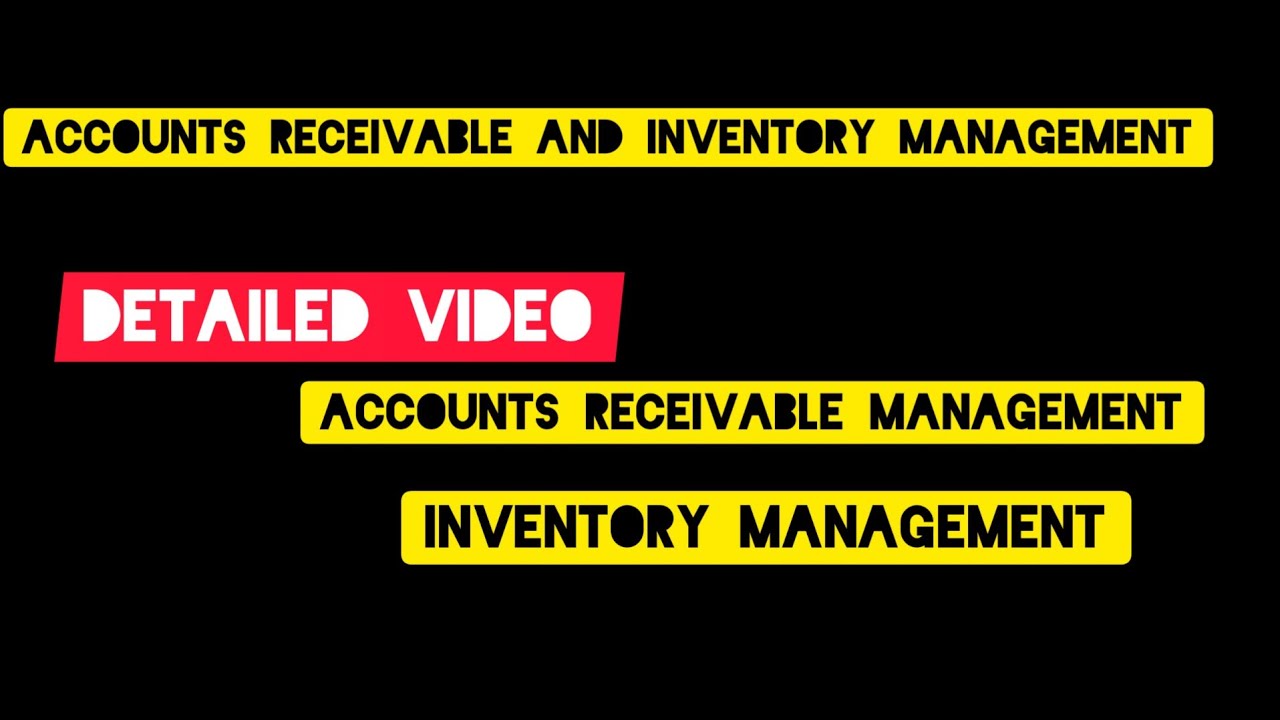Accounts Receivable and Inventory Management - YouTube