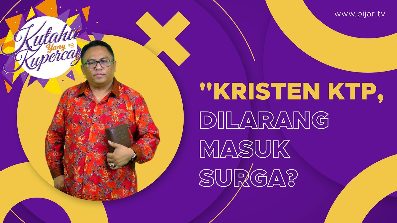 Kristen KTP, Dilarang Masuk Surga? #PijarTV - YouTube