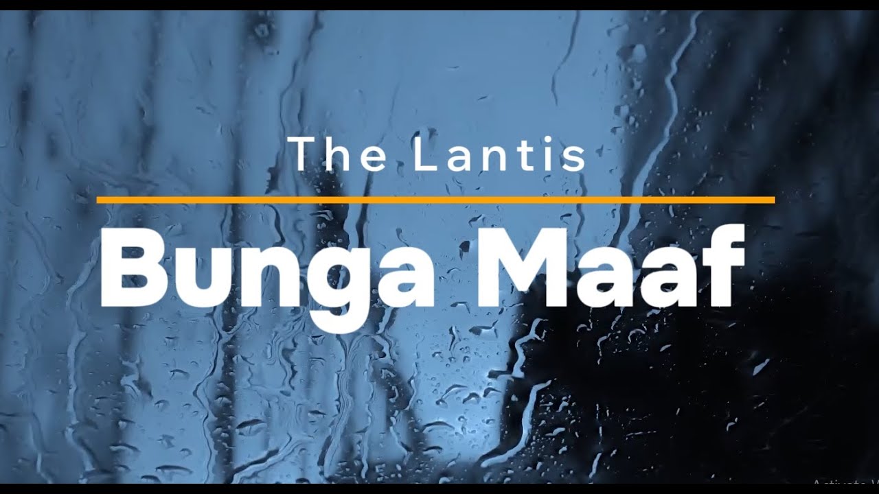 Bunga Maaf - The Lantis (lirik) - YouTube