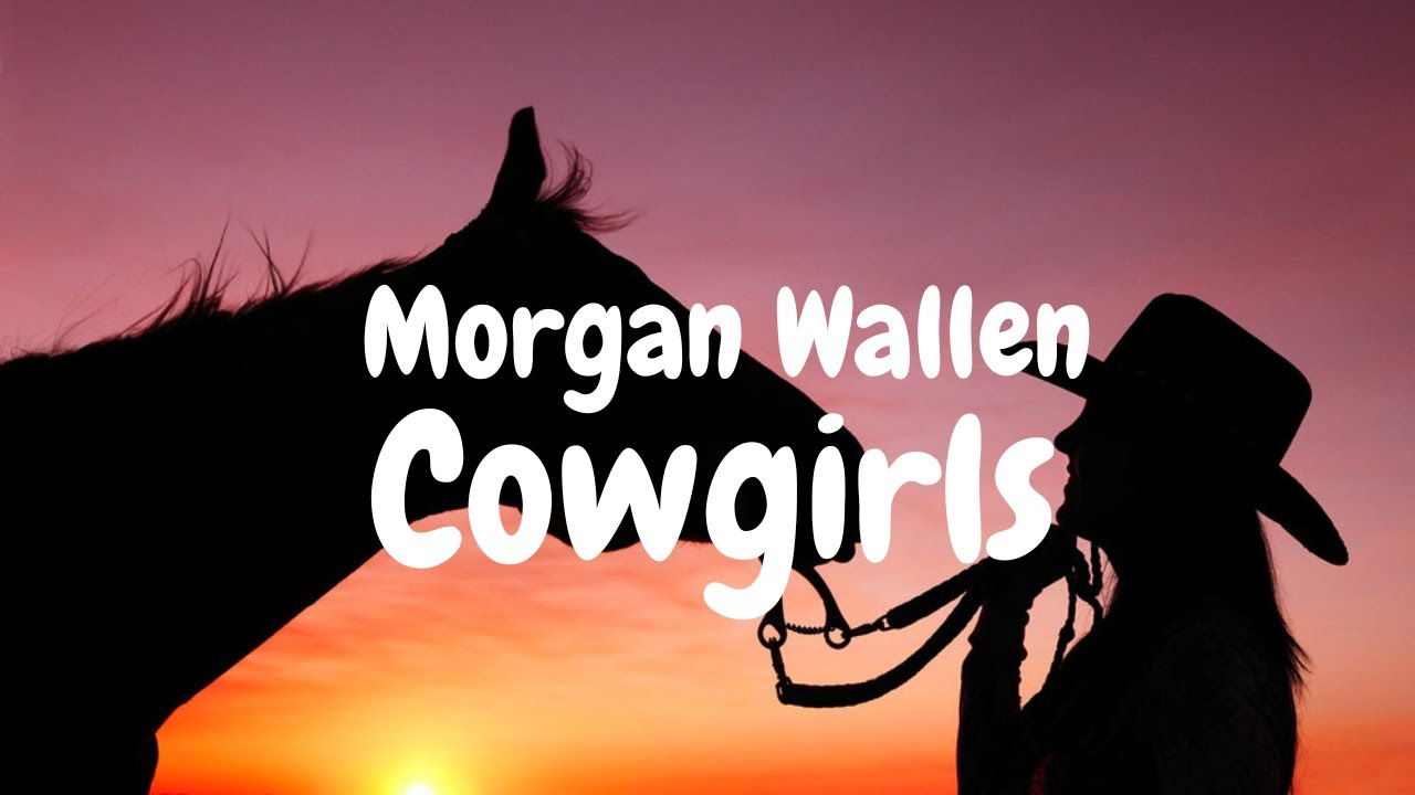 Morgan Wallen Cowgirls Ft Ernest Lyric Video Youtube