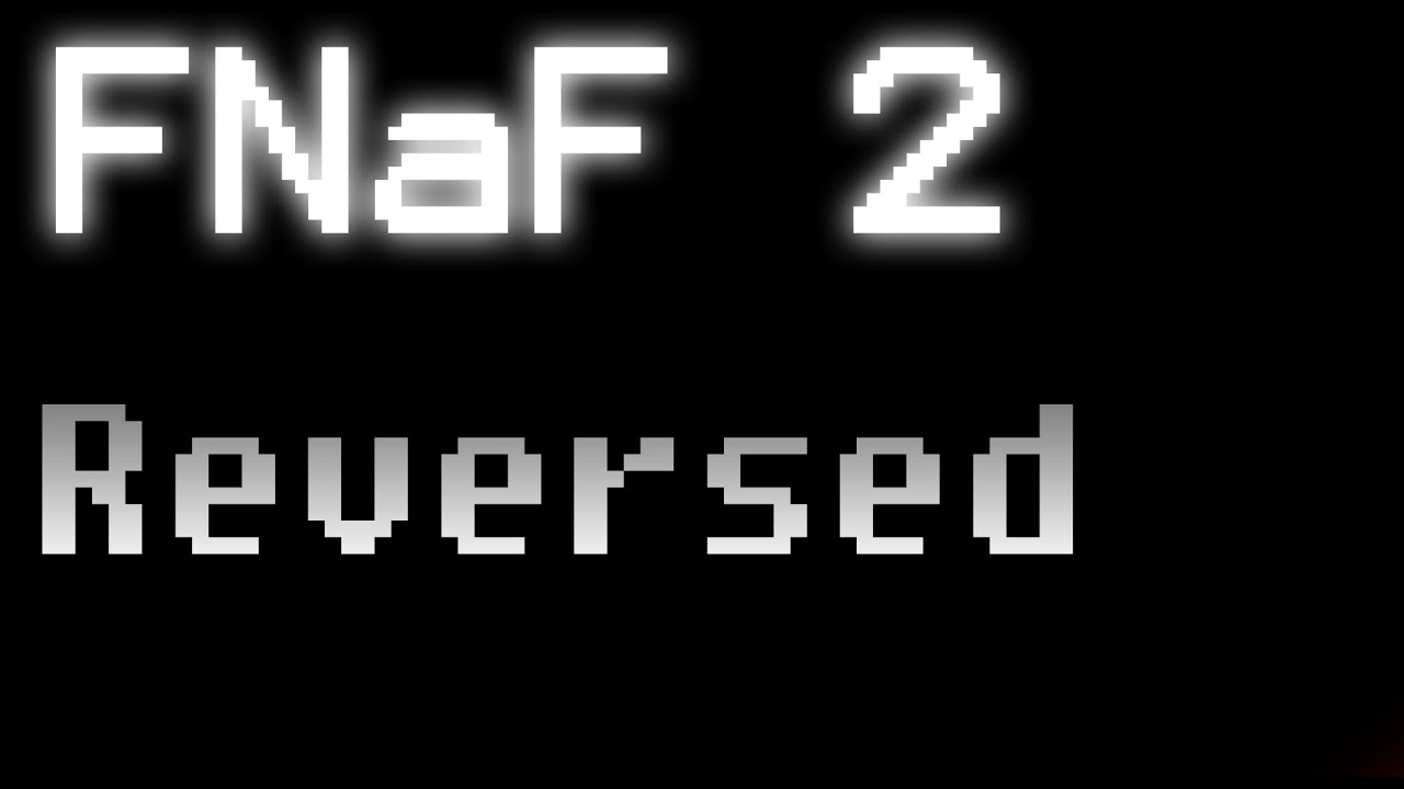 FNaF 2 Trailer (Reversed) - YouTube
