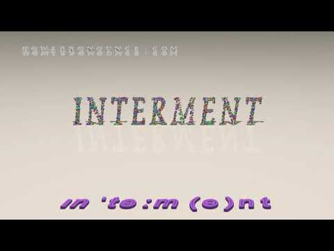 interment - pronunciation + Examples in sentences and phrases - YouTube