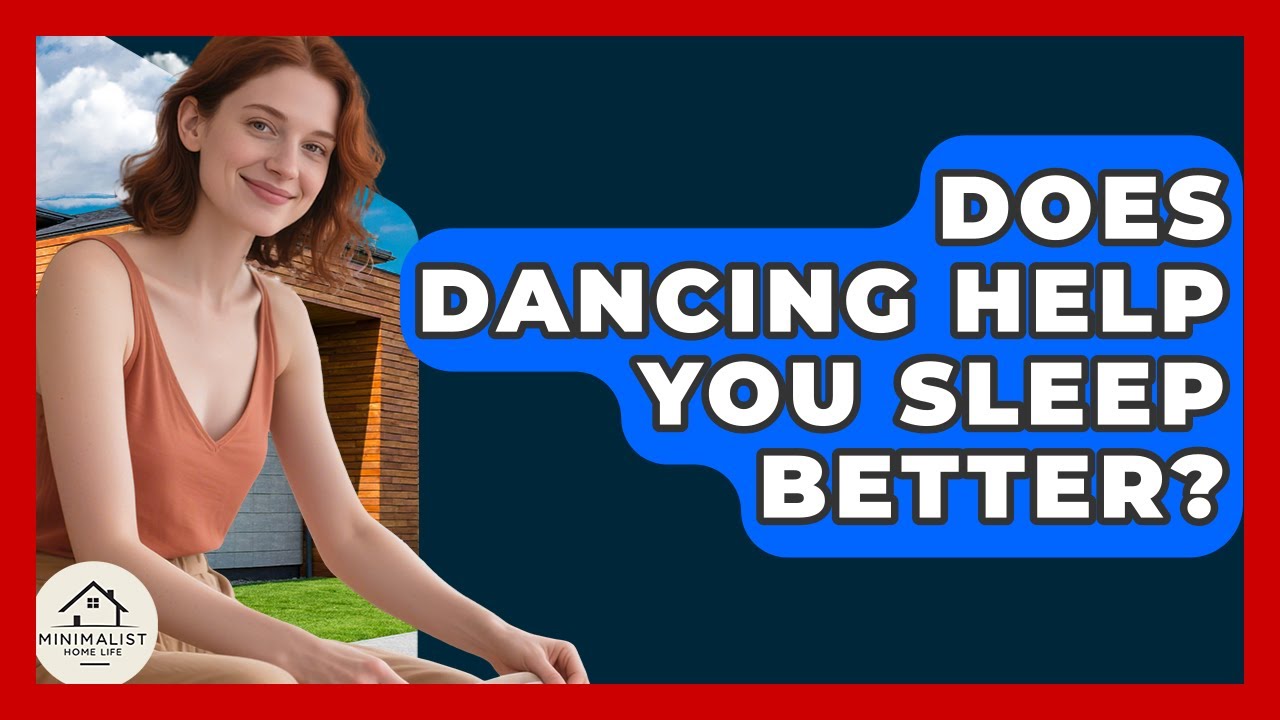 Does Dancing Help You Sleep Better? - Minimalist Home Life - YouTube