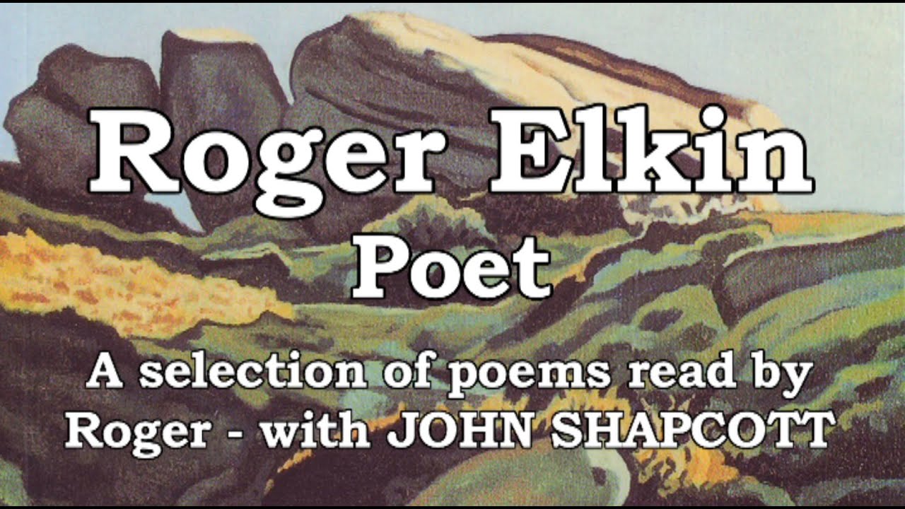 ROGER ELKIN, Poet: A Selection of Poems - YouTube