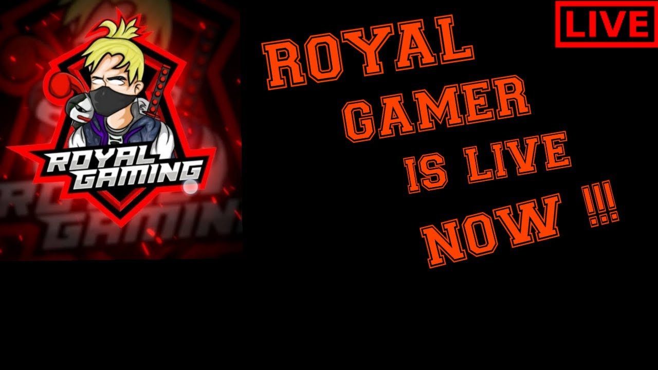 ROYAL GAMER IS LIVE NOW 😎 - YouTube