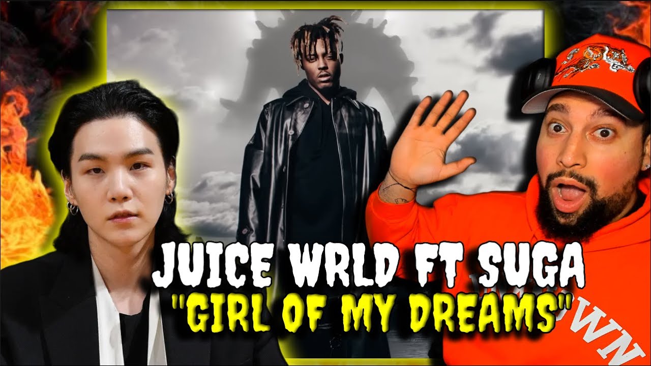 FIRST TIME LISTENING | Juice WRLD - Girl Of My Dreams (with Suga from ...