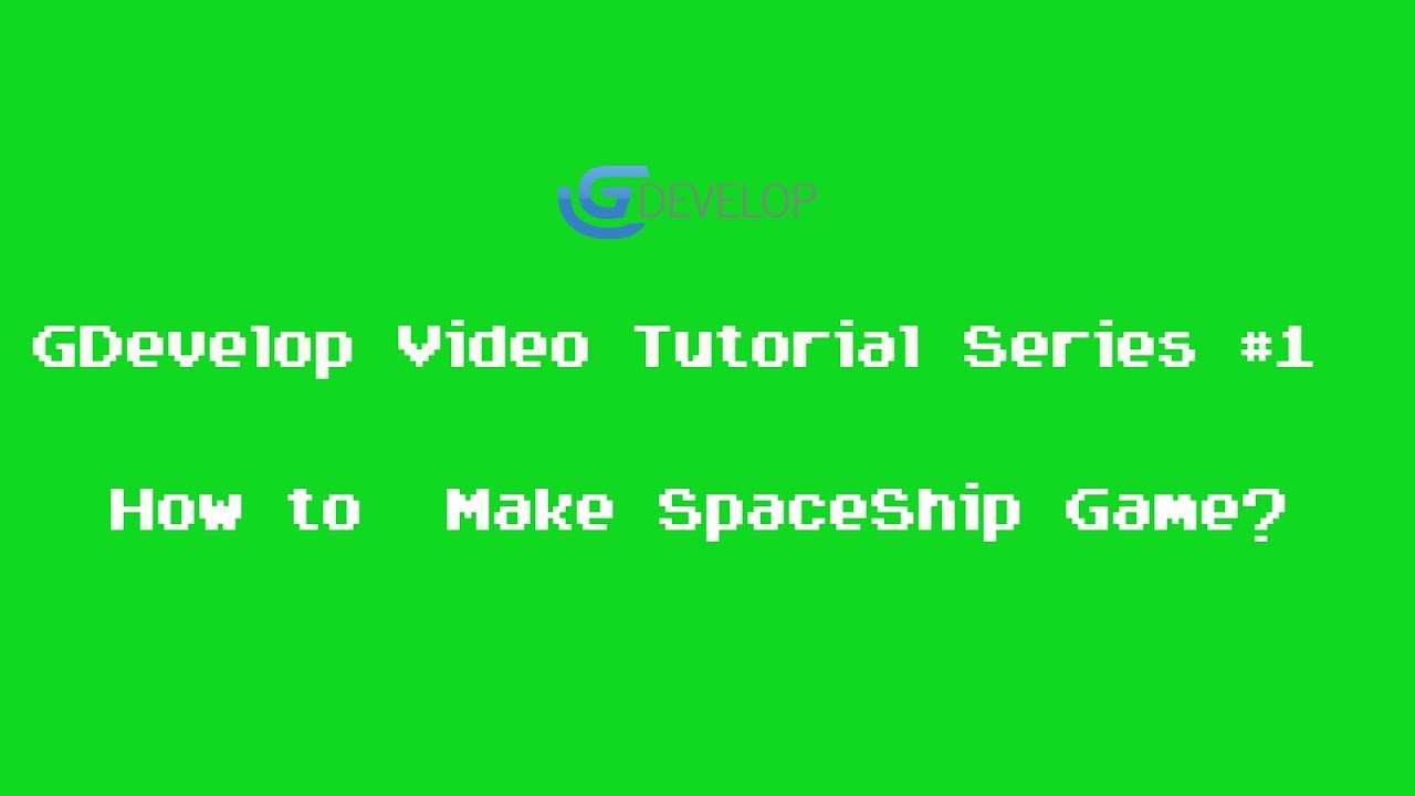 GDevelop Video Tutorial Series #1 (Basic) - How to Make SpaceShip Game ...