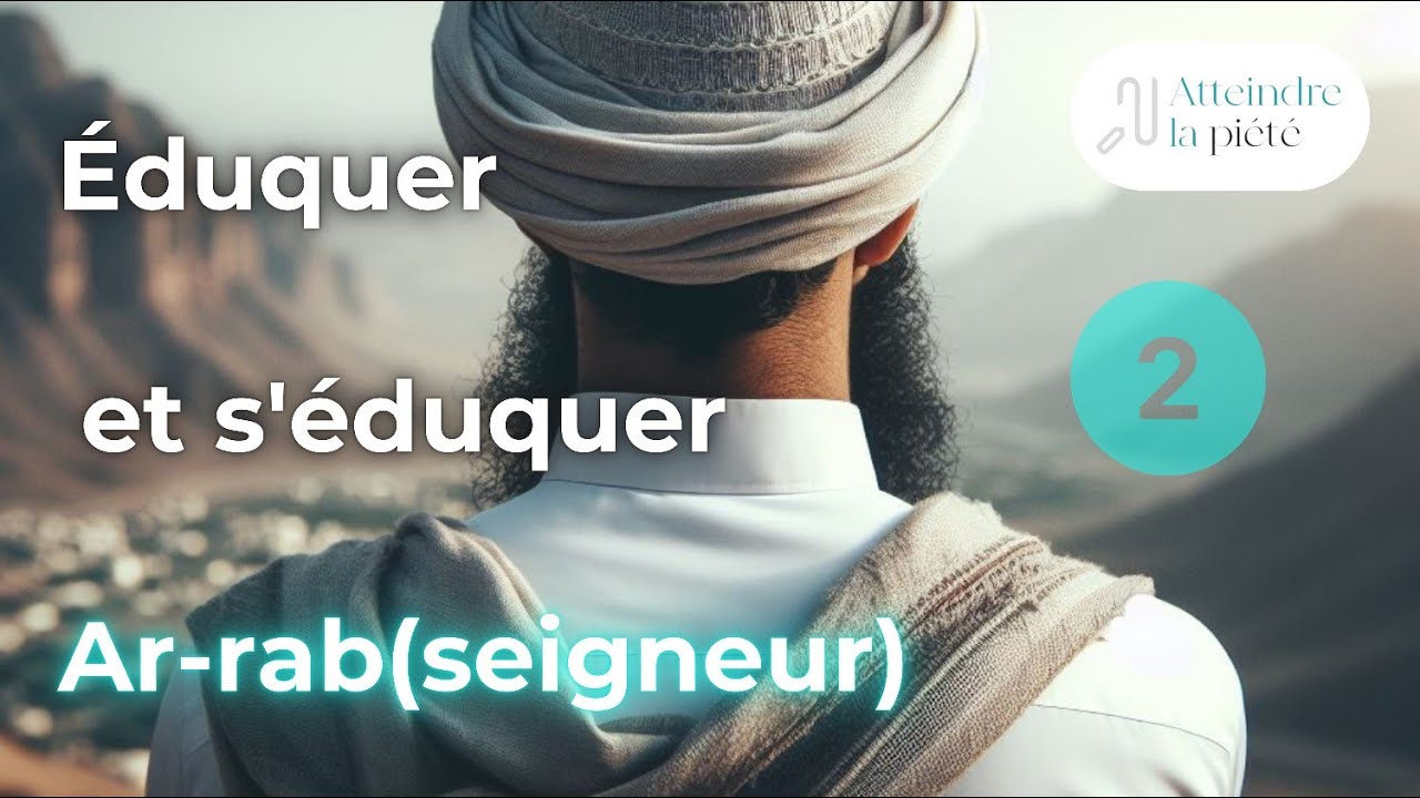 Live 6 | Éduquer et s'éduquer avec Ar-rab(Seigneur) - YouTube