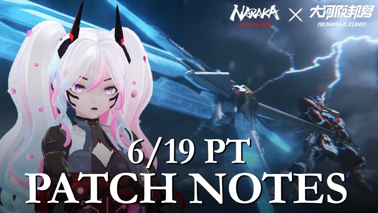 New 6/19 Naraka Bladepoint Patch Notes - YouTube