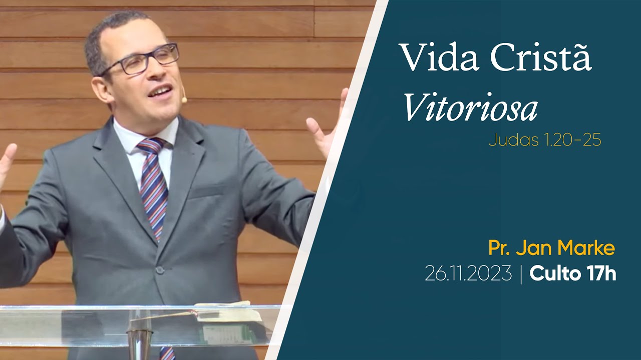 Vida Cristã Vitoriosa | Pr. Jan Marke | Culto 17h | 26.11.2023 - YouTube