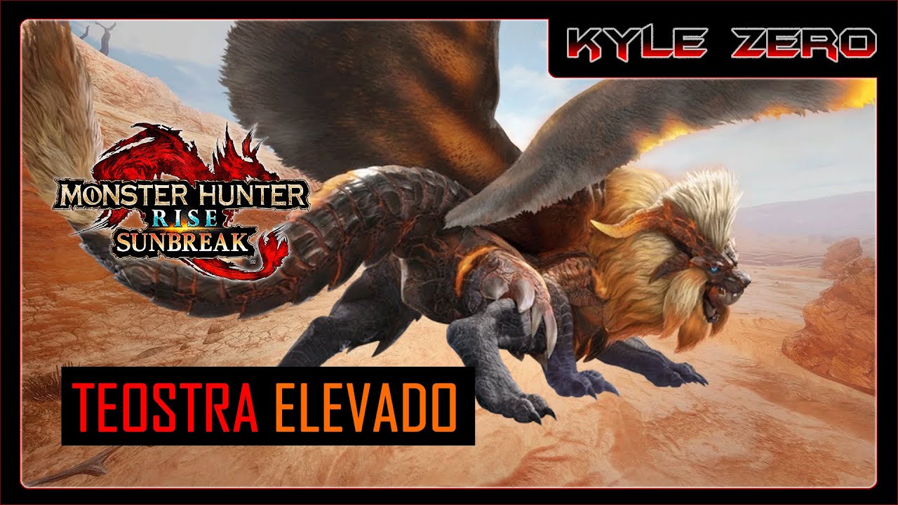 ｢MH Rise Sunbreak｣ 26 - Enfrentamiento: Teostra Elevado | Kyle Zero - YouTube