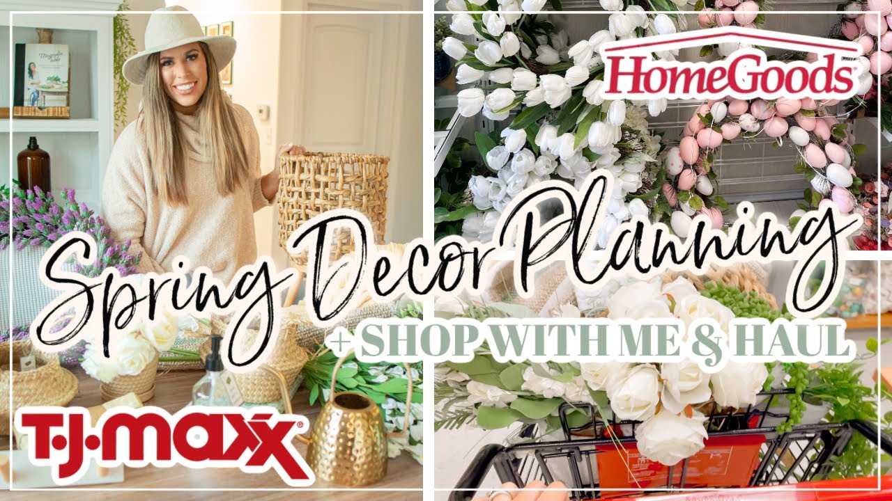 SPRING DECOR HAUL 2021 | SHOP WITH ME AT HOMEGOODS TJ MAXX & TARGET FOR ...