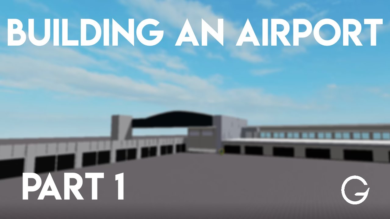 ROBLOX Building an Airport PART 1 - YouTube