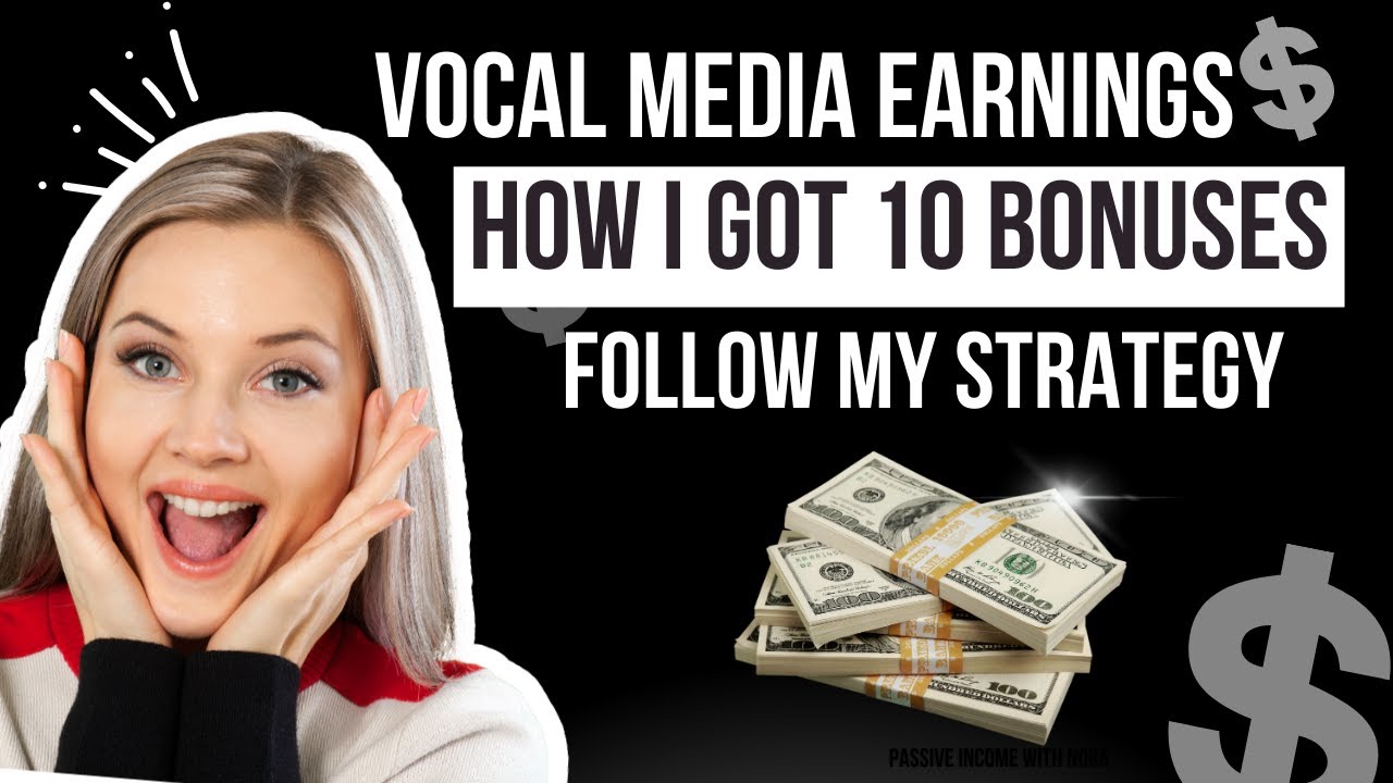 Vocal Media Earnings: How I Got 10 Bonuses From Vocal Media - YouTube