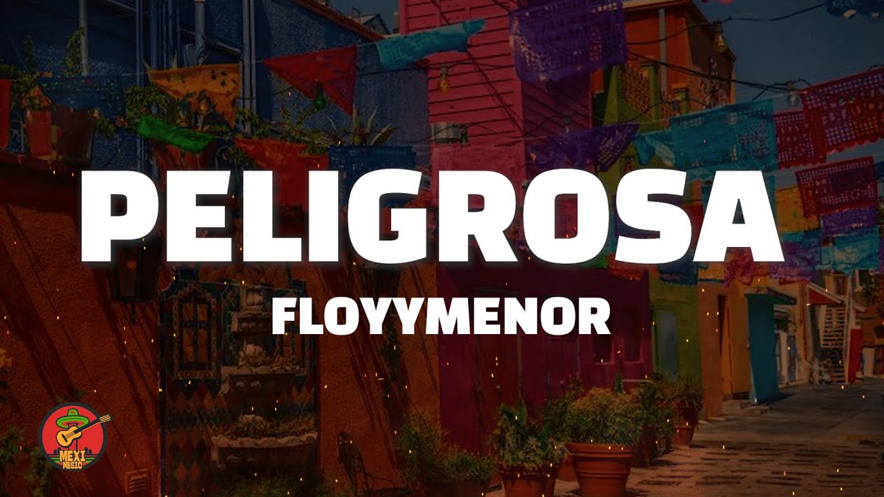 Floyymenor - Peligrosa (Letra/Lyrics) - YouTube