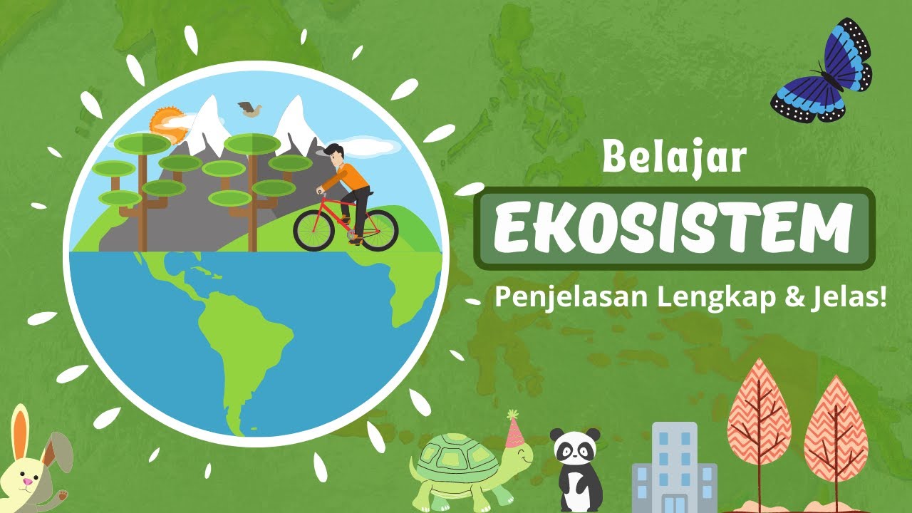 PENGERTIAN EKOSISTEM, KOMPONEN PEMBENTUK EKOSISTEM, PENGERTIAN BIOTIK ...