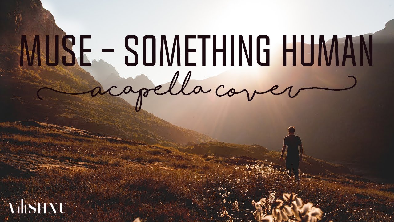 Muse - Something Human | Acapella Cover - YouTube