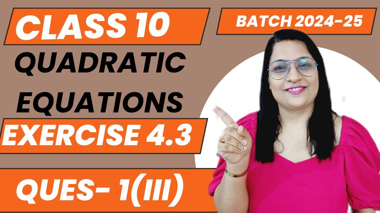Quadratic Equations| Exercise 4.3 - Ques-1(iii)| Chapter 4|Class 10 ...