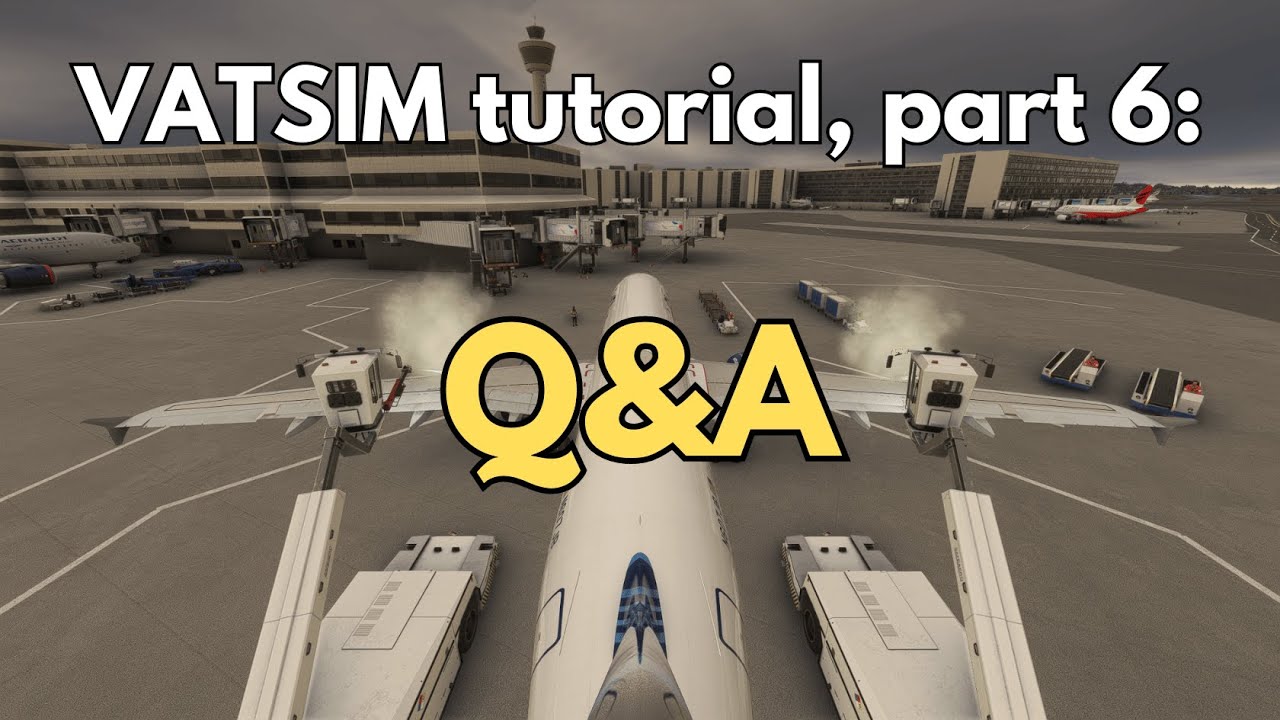 VATSIM tutorial! | Part 6: Q&A - YouTube