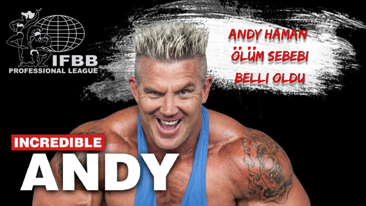 Ifbb Pro Andy Haman 'ın Ölüm Sebebi Belli Oldu - YouTube