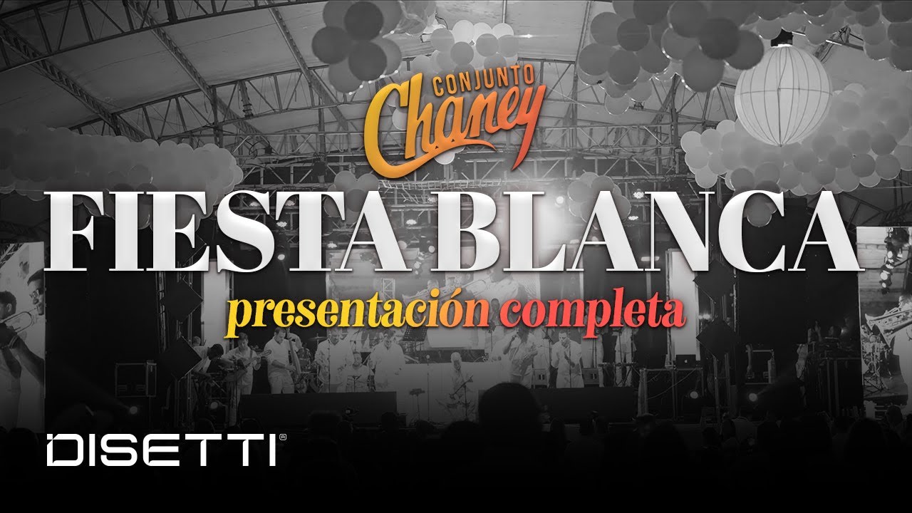 Conjunto Chaney - Fiesta Blanca (Presentación completa) | Salsa ...