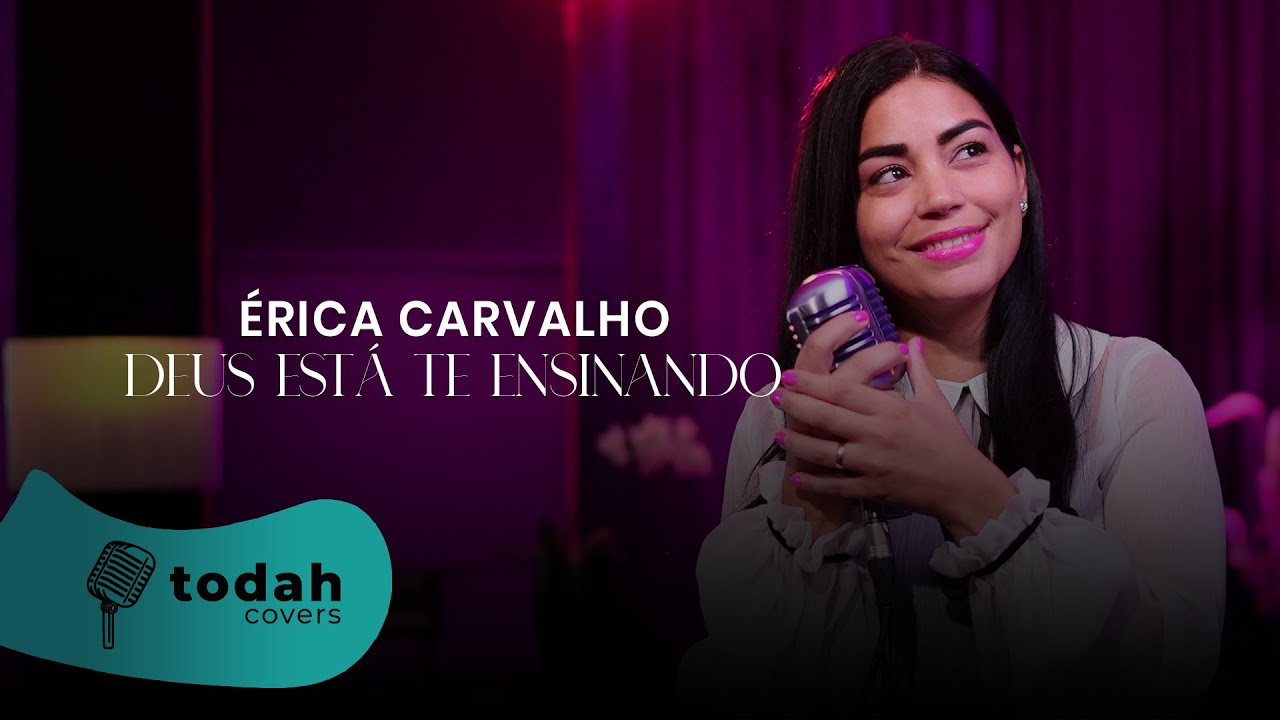 Érica Carvalho | Deus Está Te Ensinando [Cover Nathália Braga] - YouTube