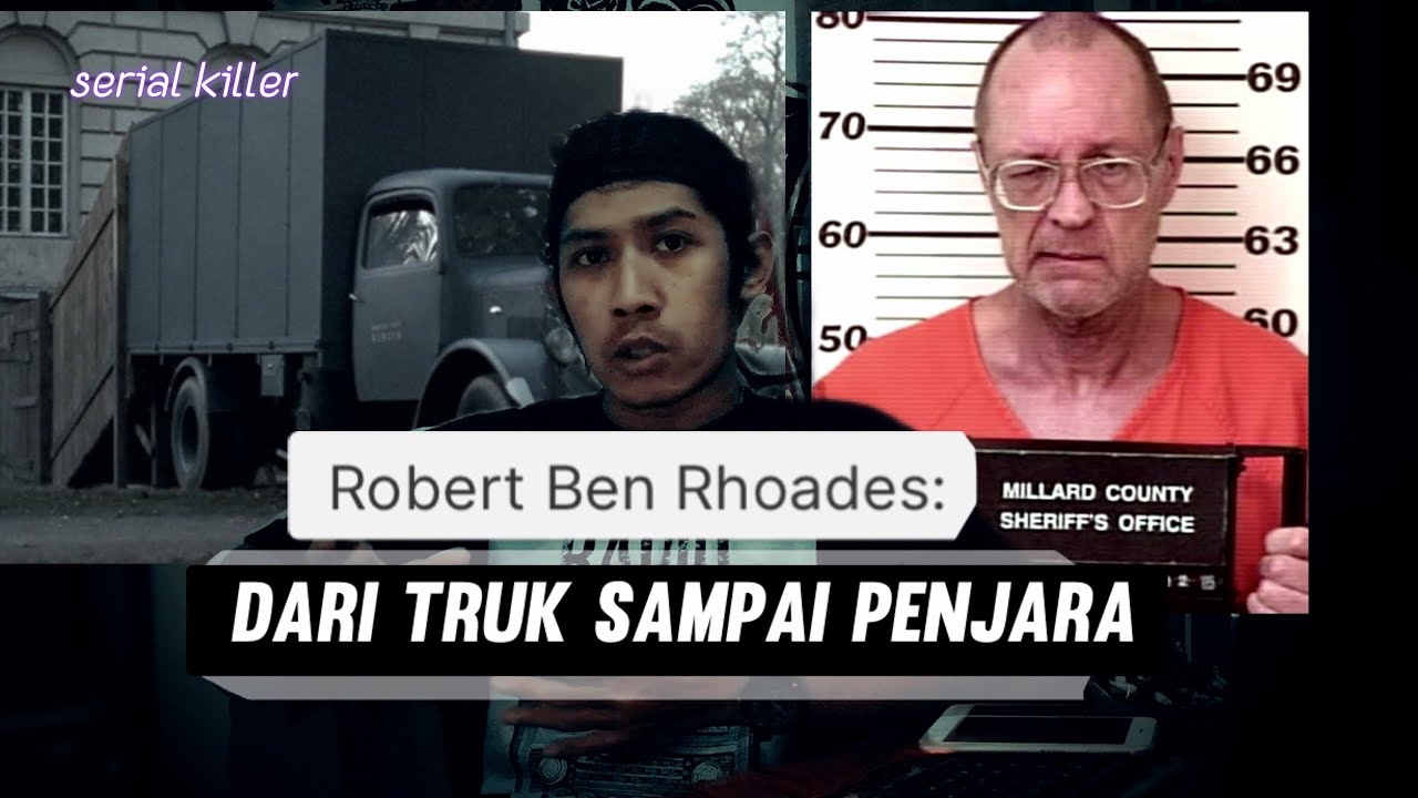 Kisah Pembunuh Berantai Robert Ben Rhoades : The Truck Stop Killer ...