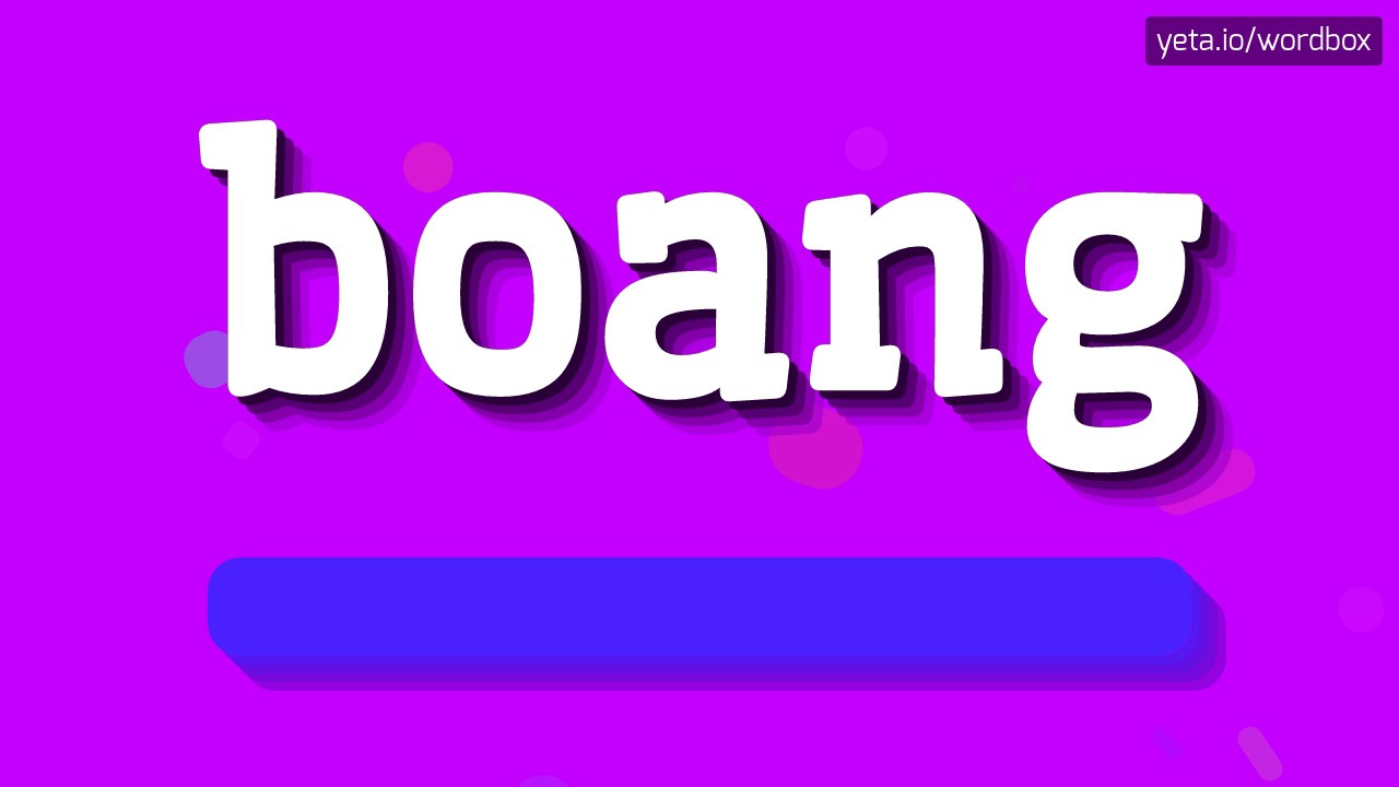BOANG - HOW TO PRONOUNCE IT!? - YouTube
