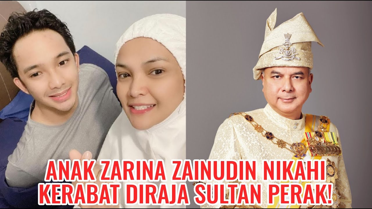Anak Zarina Zainudin Nikahi Kerabat Diraja Sultan Perak! - YouTube