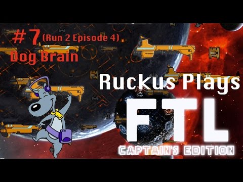 Ruckus Plays FTL Captains Edition 7: Dog Brain - YouTube