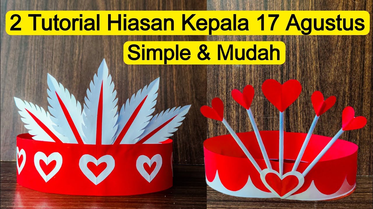 2 Tutorial Topi Karnaval Agustusan Mudah - Diy Topi Mahkota Karnaval ...