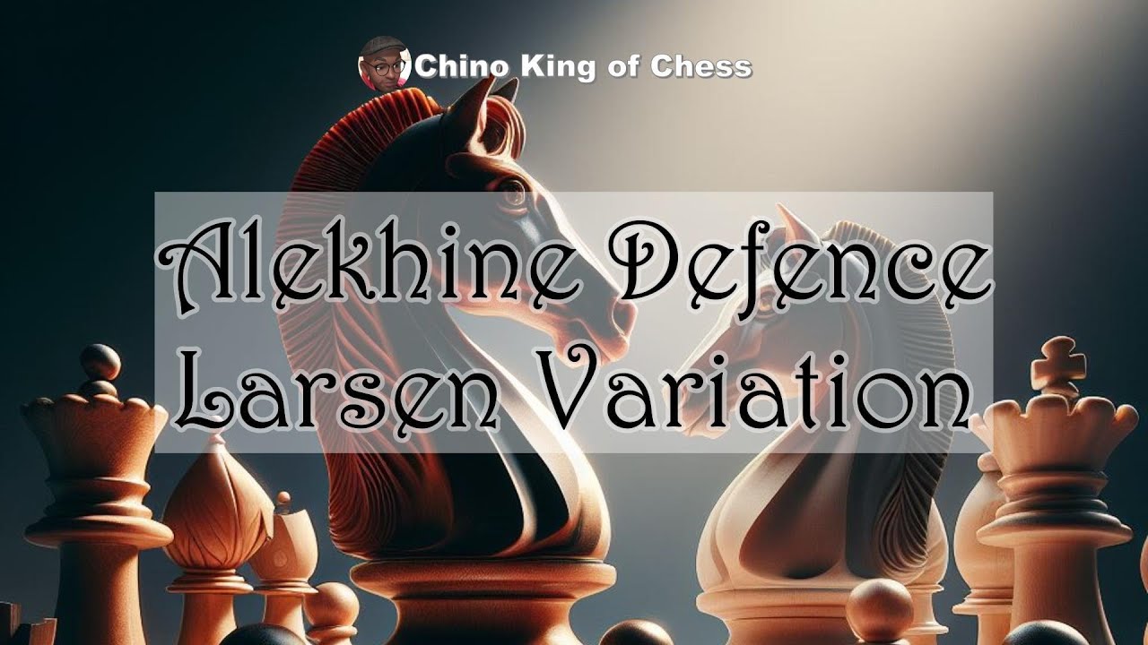 Alekhine Defence: Larsen Variation - YouTube
