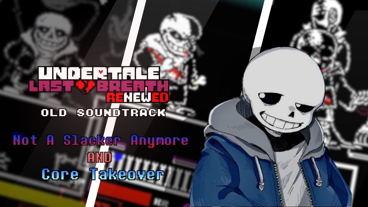 Undertale Last Breath Renewed | Not A Slacker Anymore + Core TakeOver ...