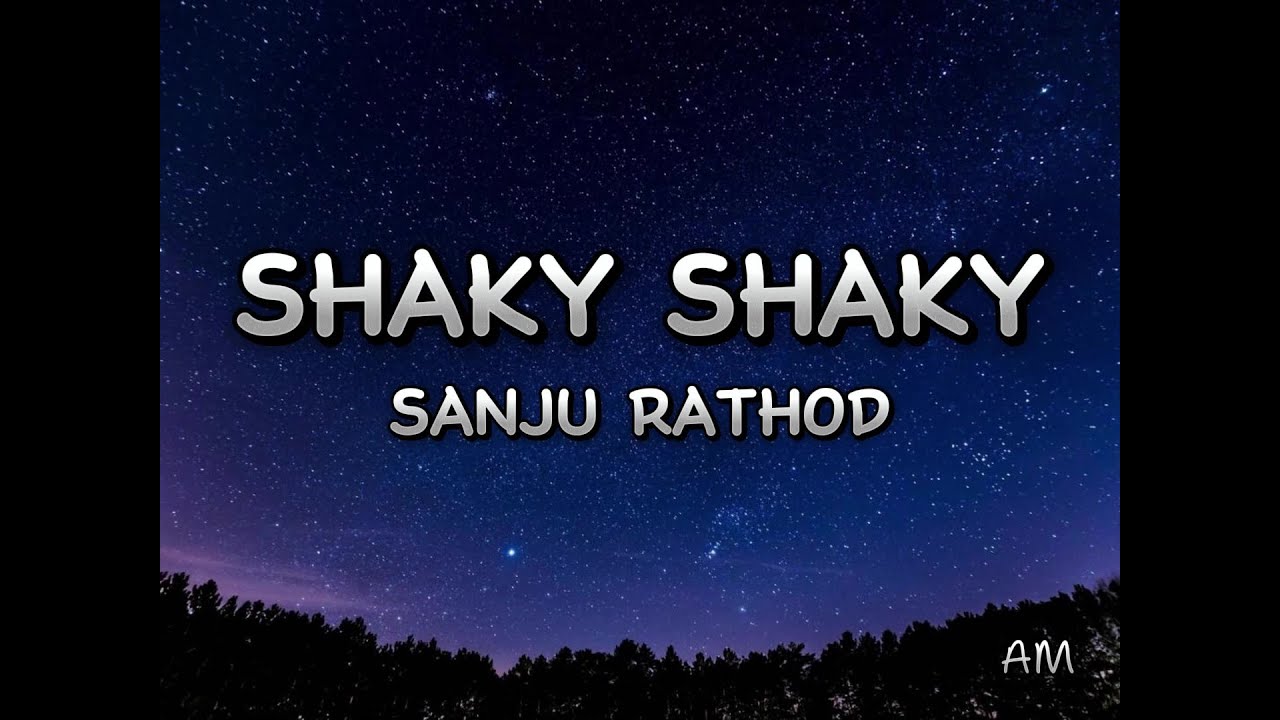 SHAKY SHAKY LYRICS Sanju Rathod Ft. Isha Malviya | G-Spark | New # ...